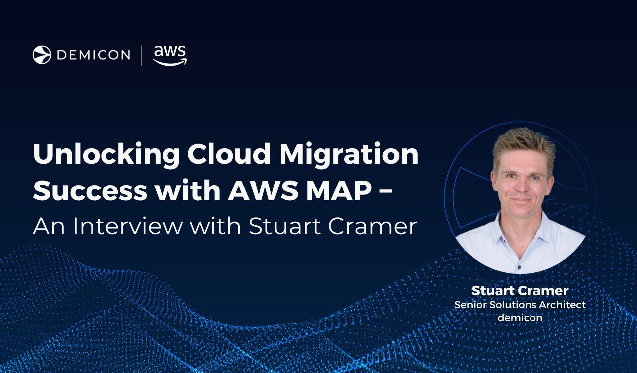 Unlocking Cloud Migration Success With Aws Map An Interview With Stuart Cramer